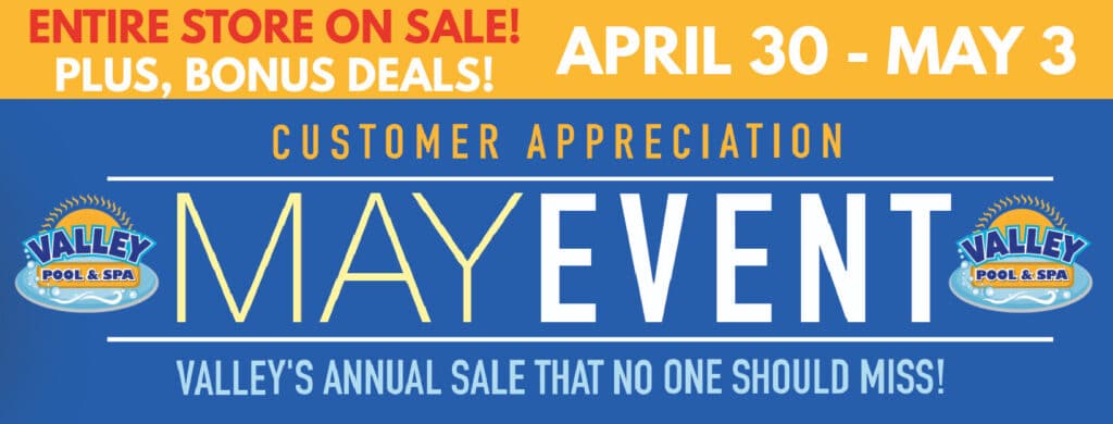 Valley's May Event Customer Appreciation Sale 2021 - Valley Pool & Spa